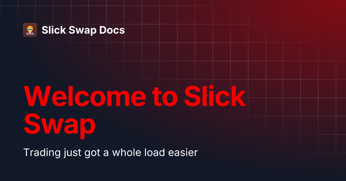 Welcome to Slick Swap | Slick Swap Docs