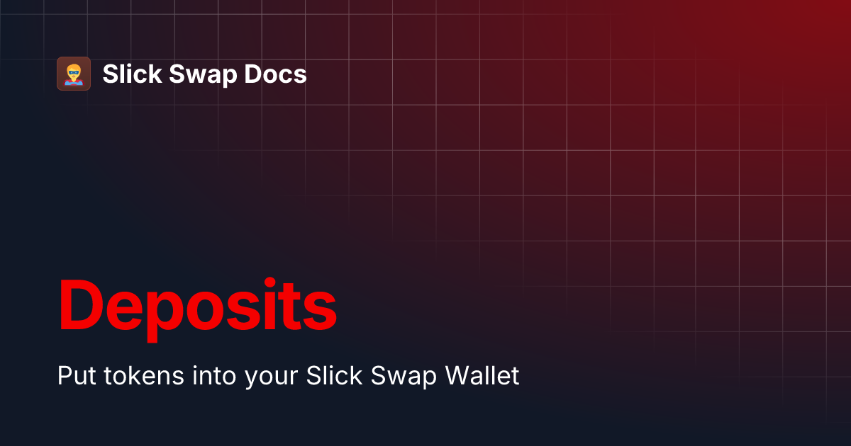 Deposits | Slick Swap Docs